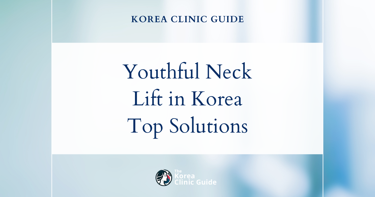 Platysmal Bands Solutions: Neck Lift Procedures in Korea for a Youthful ...