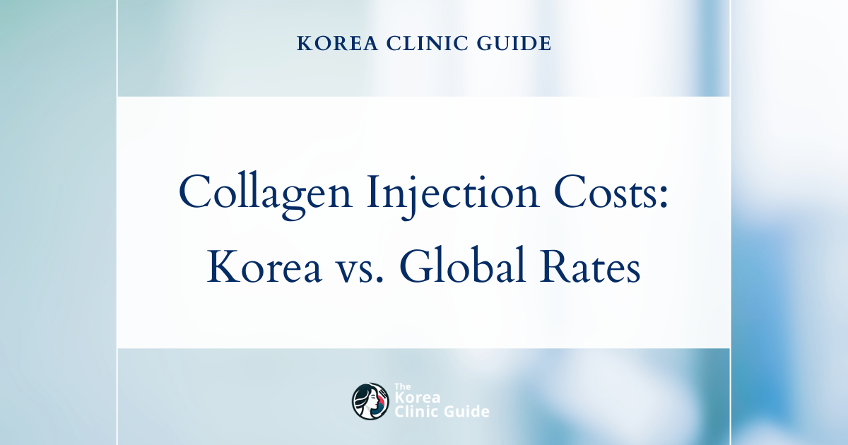 Korean Collagen Injections: Cost and Quality Compared to Global Competitors