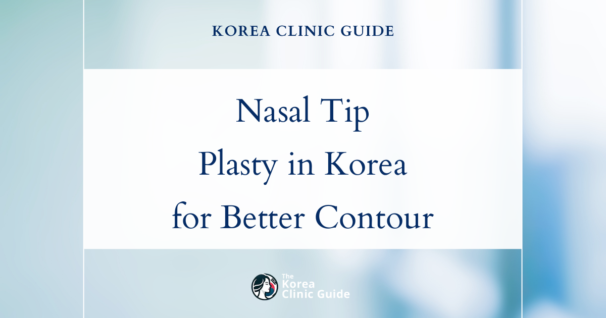 Nasal Tip Under-Rotation Solutions: Tip Plasty Procedures in Korea for ...