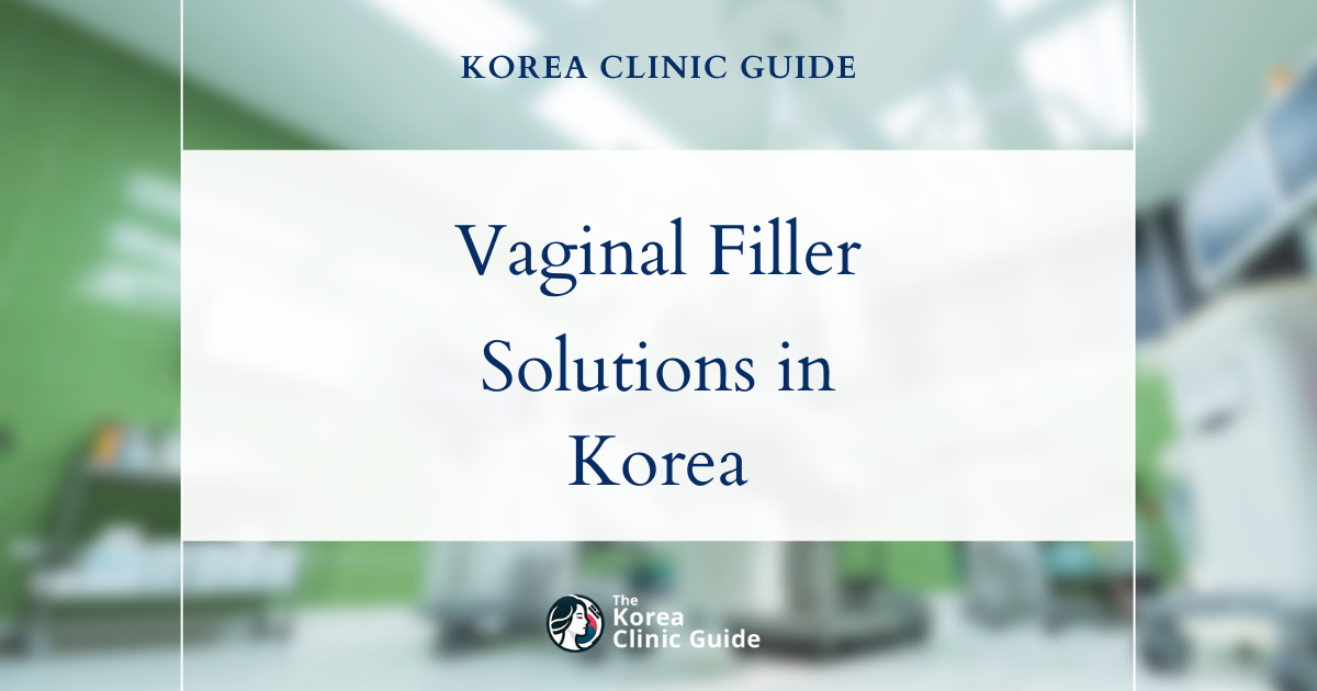 Atrophic Vaginitis Solutions: Vaginal Filler Procedures in Korea for ...