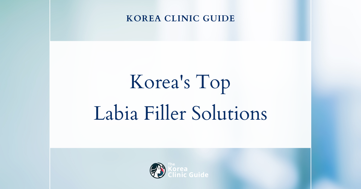 Korea's Top Solutions for Labia Majora Laxity: Vaginal Filler Procedures
