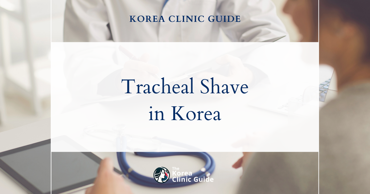 Tracheal Shave (Adams Apple Reduction) in Korea | Best Clinics, Costs ...