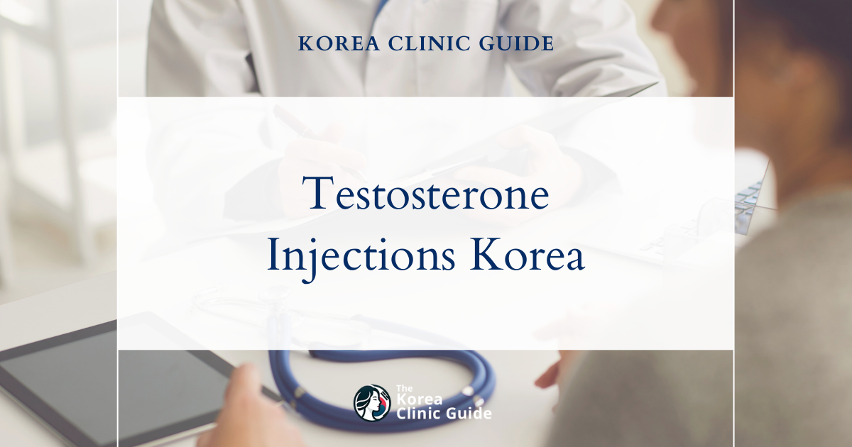 Testosterone Injection in Korea | Best Clinics, Costs, Procedure Types ...