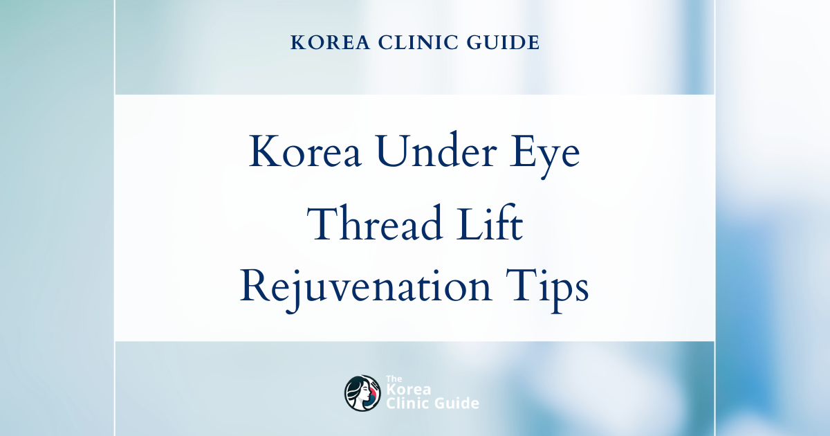 Korea Under Eye Thread Lift for Loose Under Eye Skin: Effective ...