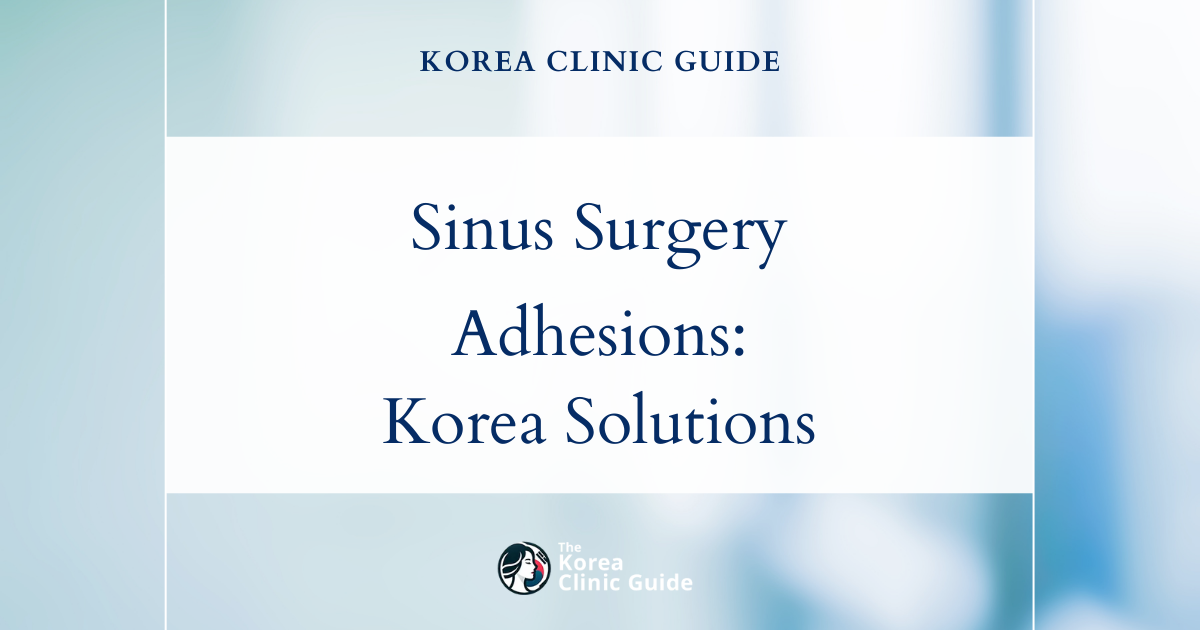 Post-Sinus Surgery Adhesions: Revision Rhinoplasty Solutions in Korea ...