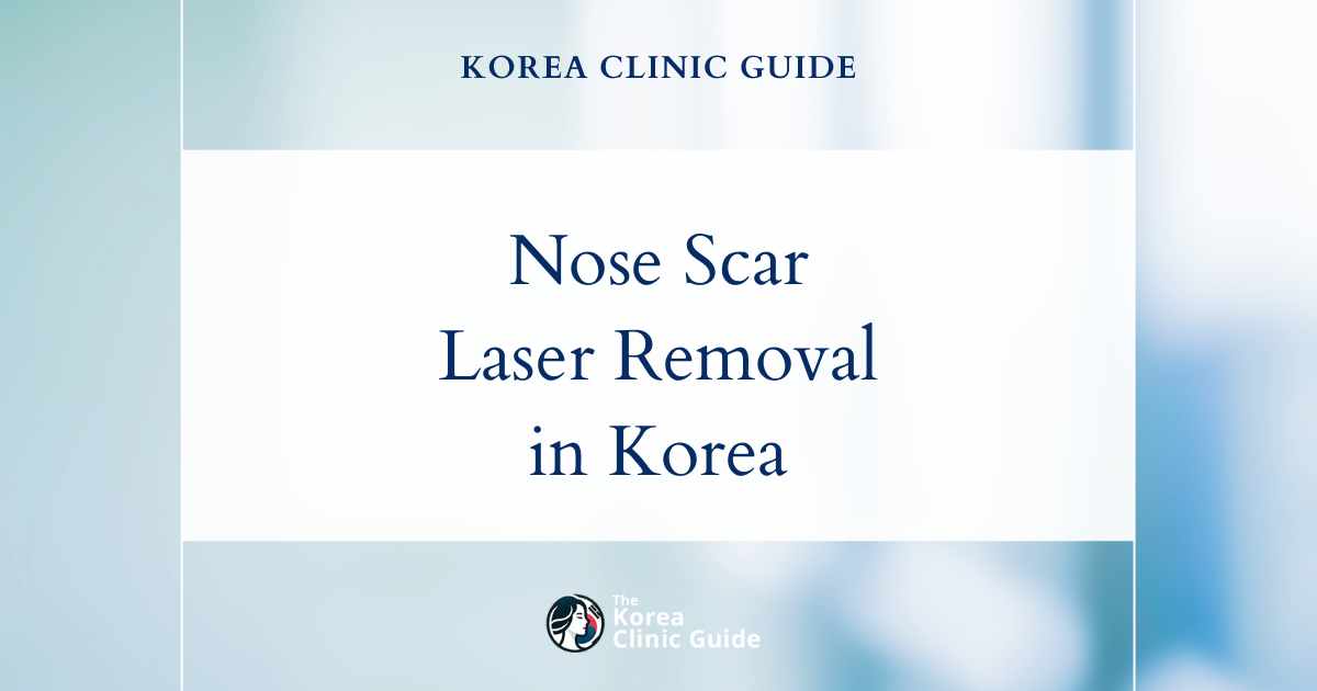 Nose Scar Tissue: Scar Removal Laser Procedures in Korea for Smoother ...