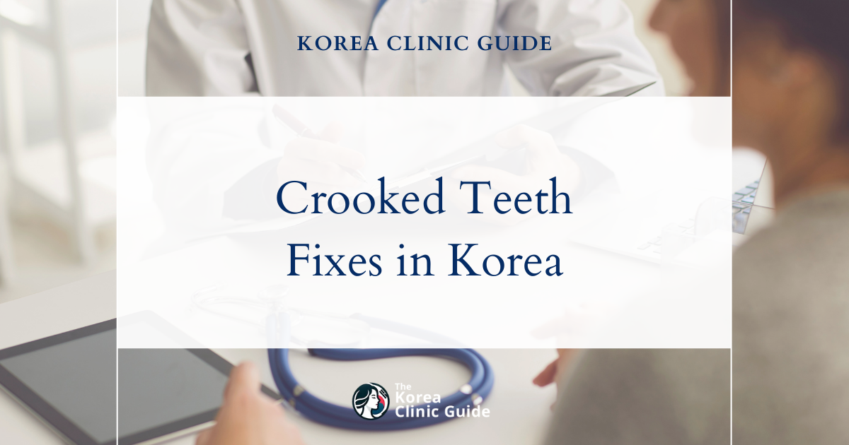 Fixing Crooked Teeth in Korea: A Comprehensive Guide to Achieving a ...