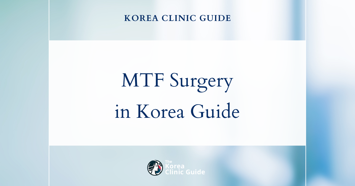 MTF Surgery in Korea | Best Clinics, Costs, Procedure Types & More
