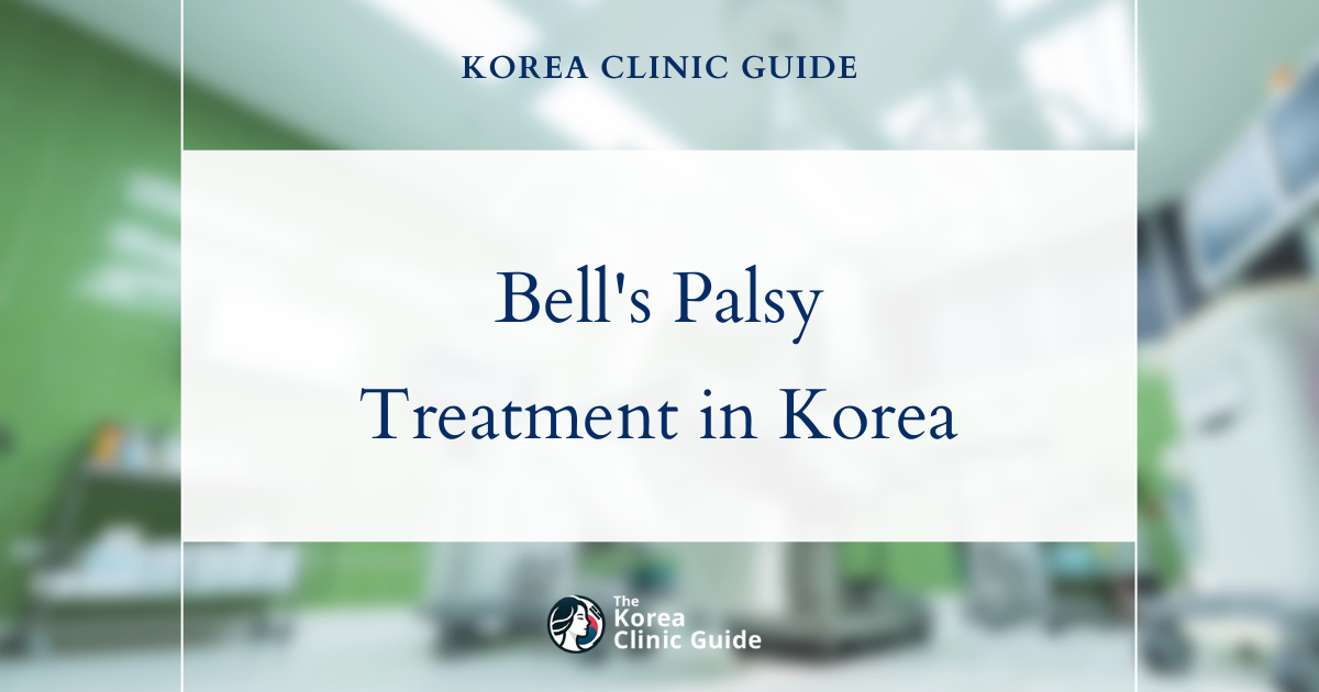 Bell's Palsy Treatment in Korea: Ptosis Correction Procedures for Effective Recovery