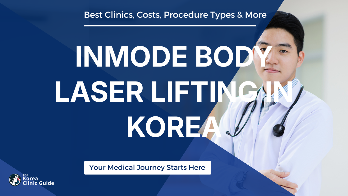 Inmode Body Laser Lifting in Korea | Best Clinics, Costs, Procedure ...
