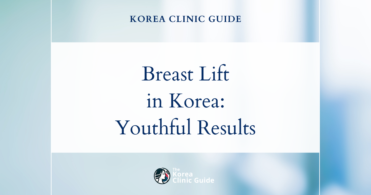 Ptotic Breasts Solutions: Breast Lift Procedures in Korea for Youthful ...
