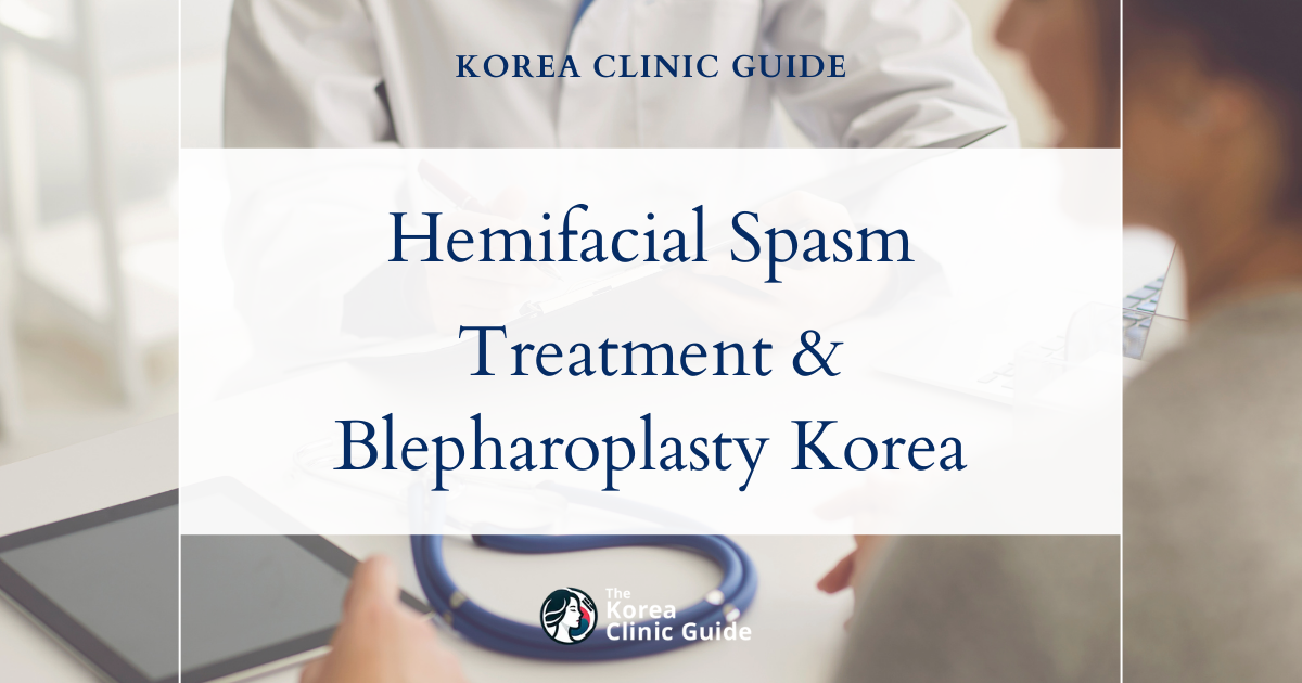 Effective Hemifacial Spasm Treatment with Blepharoplasty in Korea ...