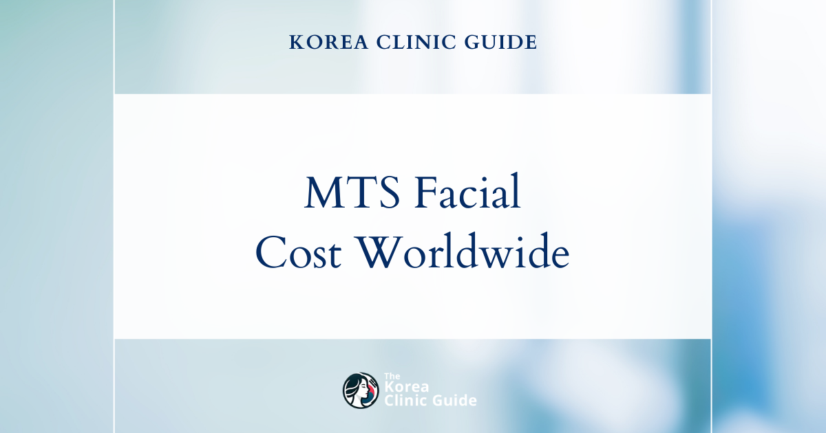 Discovering the Cost of MTS Facial Treatments in Korea vs. Other Global ...