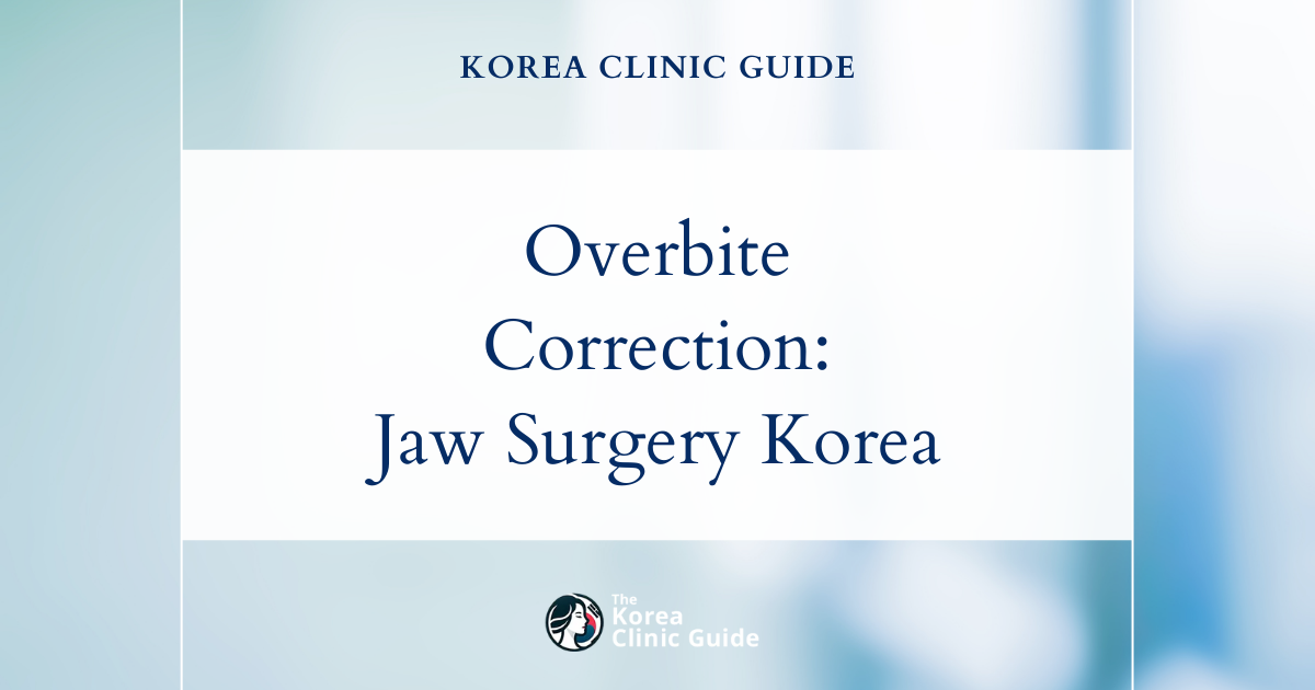 Overbite Correction Need: Double Jaw Surgery Options in Korea for ...