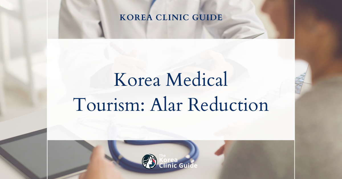 Korea Medical Tourism: Alar Reduction Procedures for Thick Alar Lobule ...