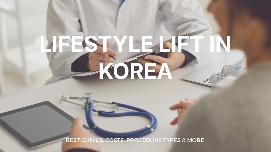 Lifestyle Lift In Korea Best Clinics Costs Procedure Types And More
