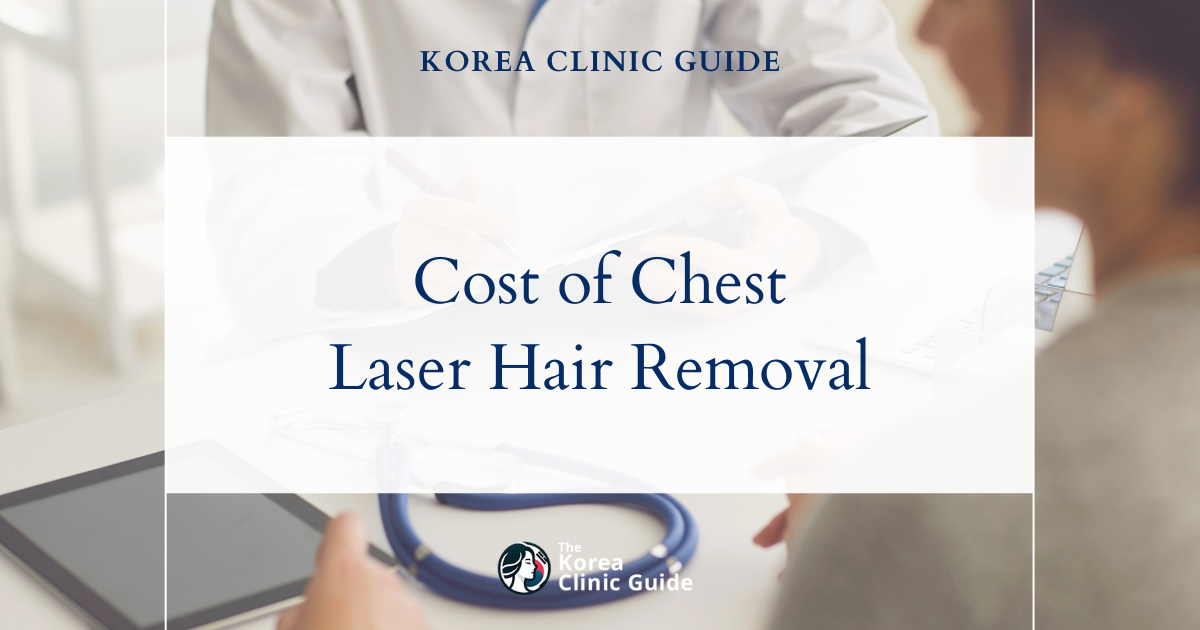 Chest Laser Hair Removal: Comparing Costs in Korea, the USA, and More ...