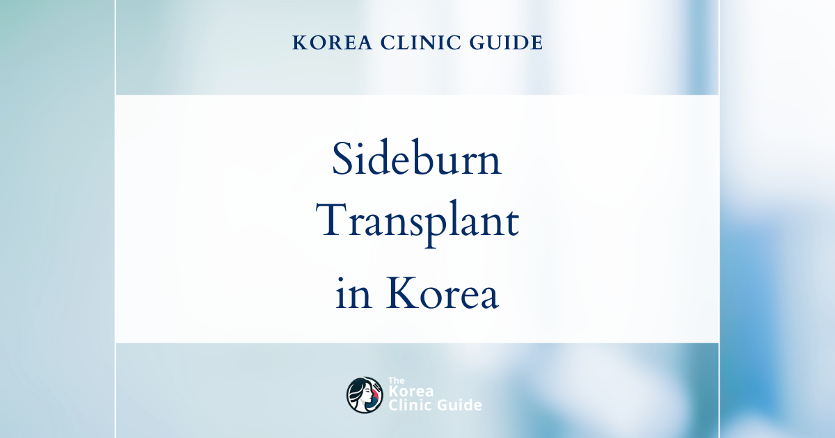 Congenital Absent Sideburns Treatment with Sideburn Transplant in Korea: Effective Solutions