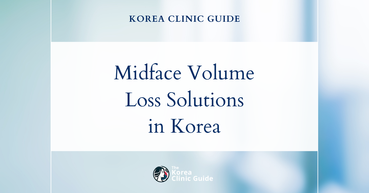 Midface Volume Loss Solutions in Korea: PRP Fat Grafting & Cheekbone ...