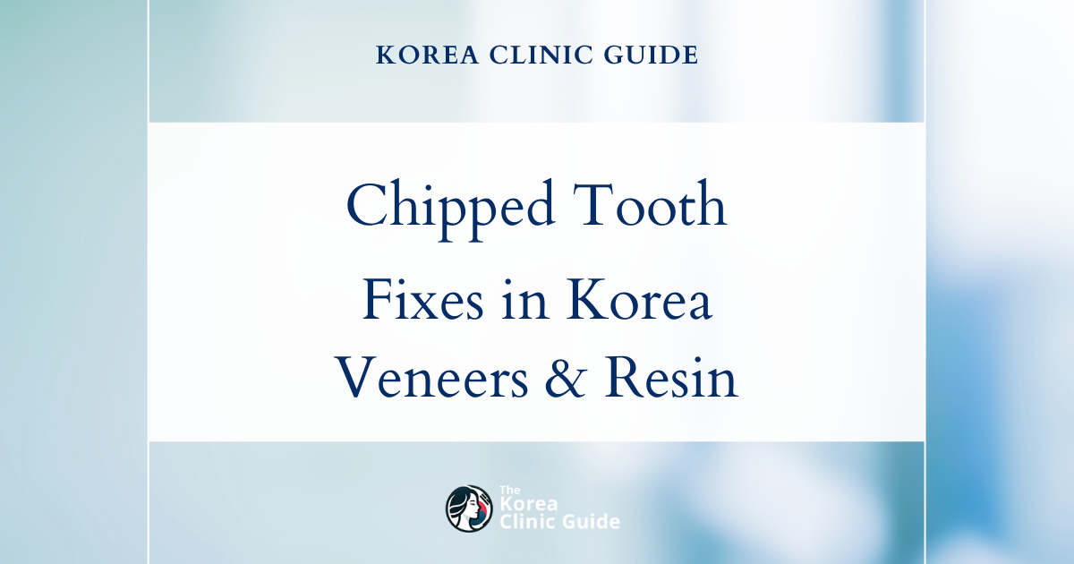Chipped Tooth Treatment in Korea: Veneers and Resin Filling Solutions ...