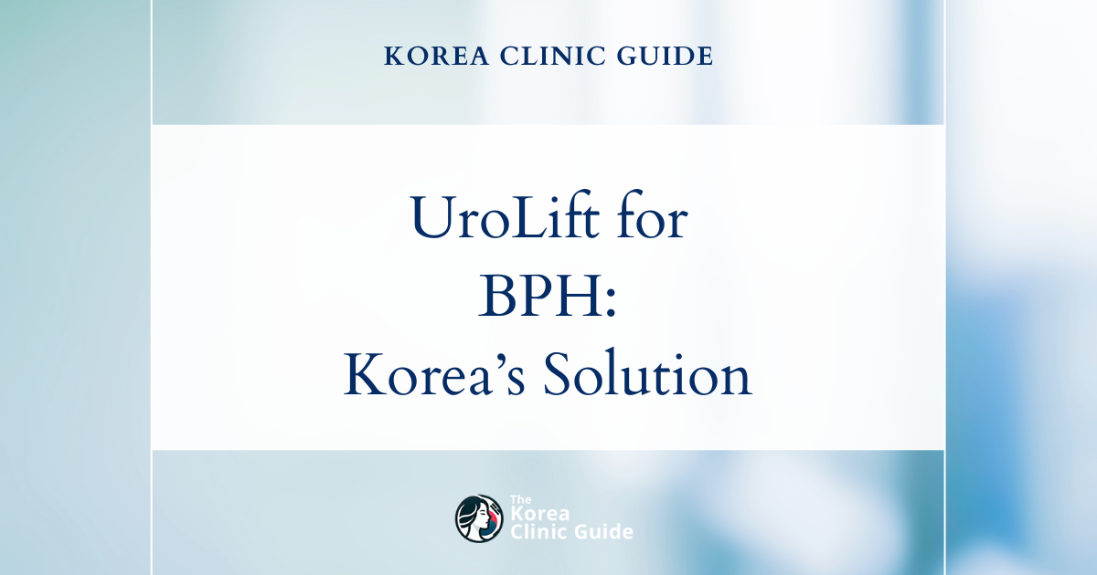 Benign Prostatic Hyperplasia Treatment with UroLift Procedure in Korea ...