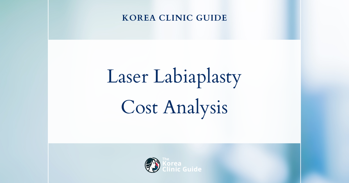 Laser Labiaplasty Costs: Why Korea is a Leading Hub vs USA, Turkey, and ...
