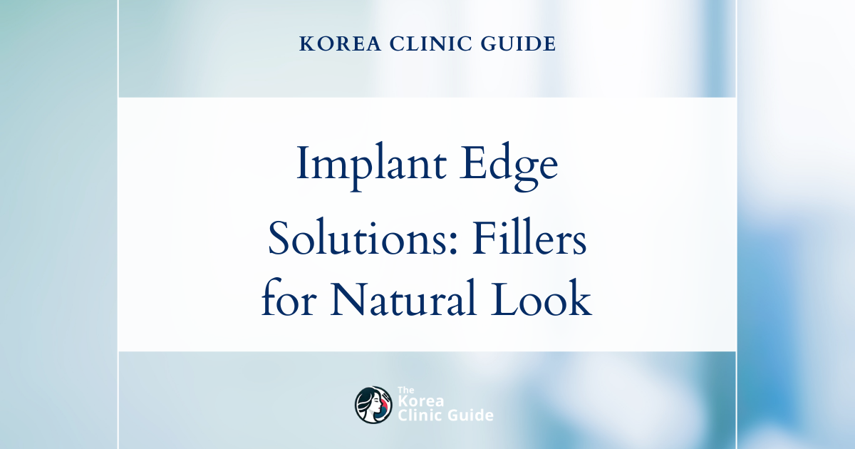 Implant Edge Visibility Solutions: Breast Fillers in Korea for Seamless ...