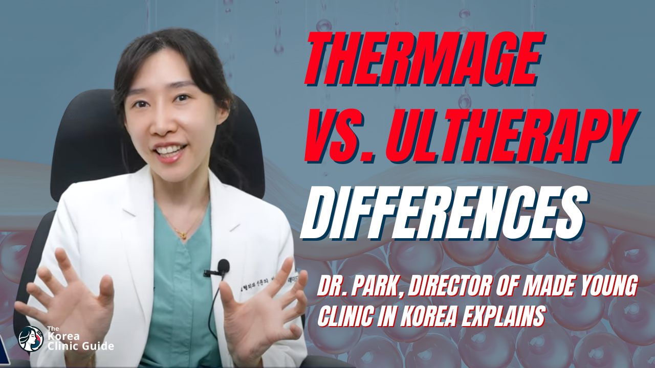 Thermage vs Ultherapy in Korea - Can You Do Them Together? with Dr. Park from Made Young
